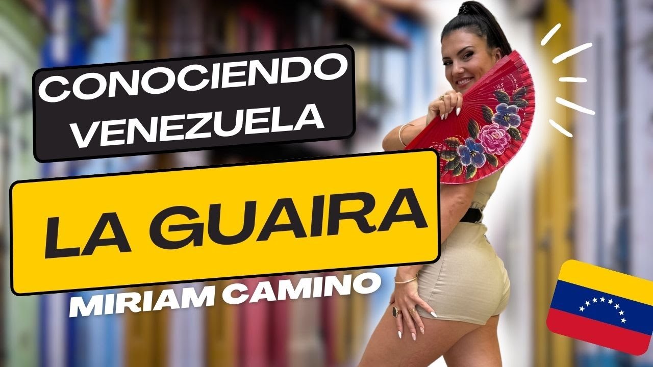 Conociendo Venezuela: LA GUAIRA con Miriam Camino - YouTube