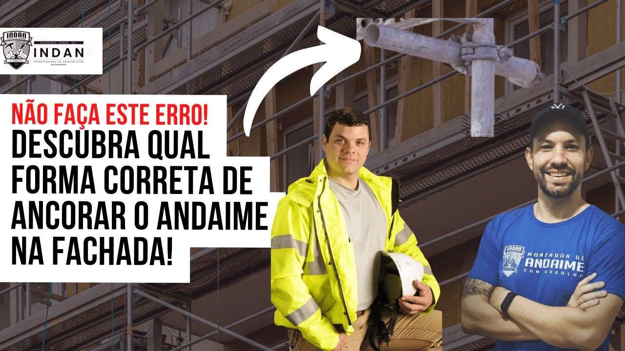 INDAN EXPLICA - DESCUBRA QUAL A FORMA CORRETA DE ANCORAR O ANDAIME NA ...