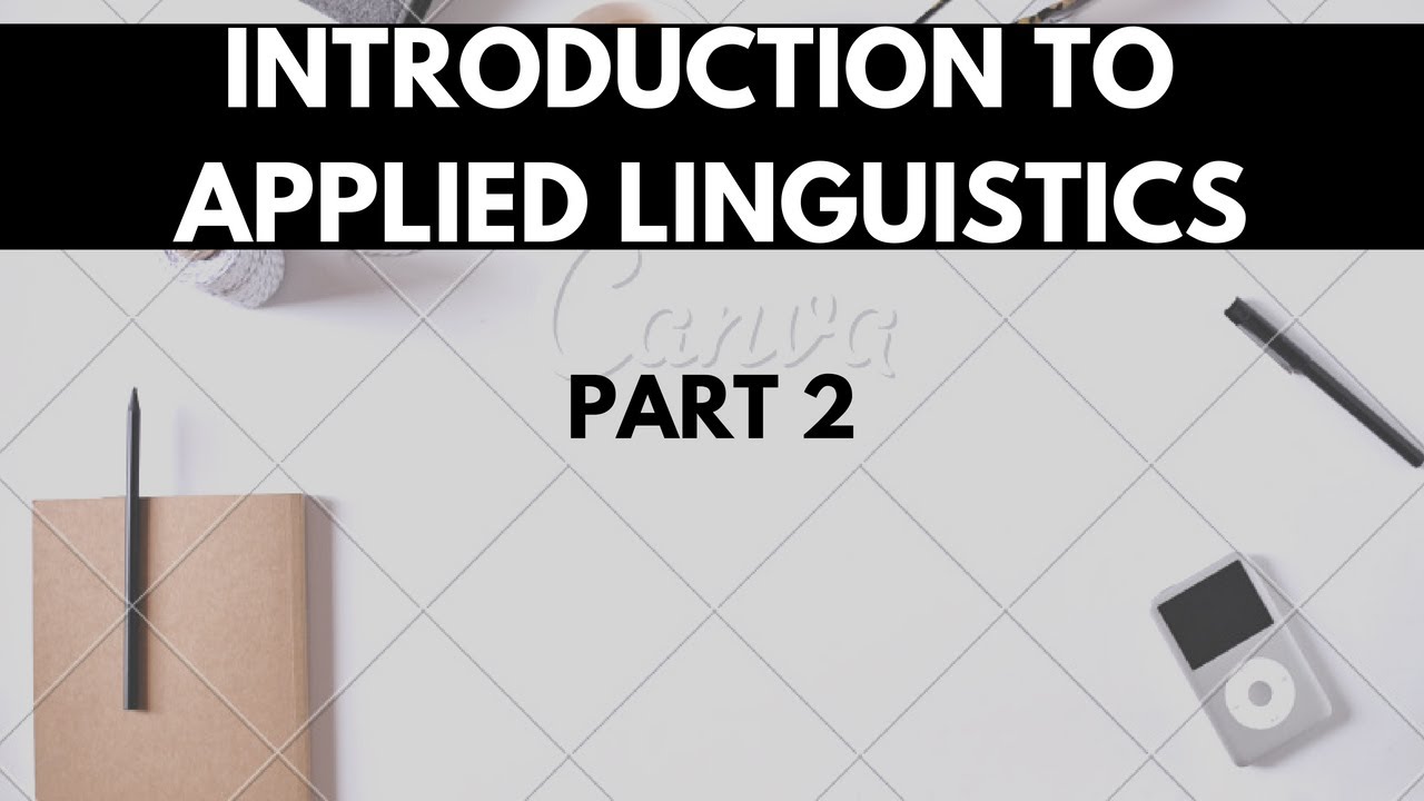 Introduction to Applied Linguistics Part 2 - YouTube