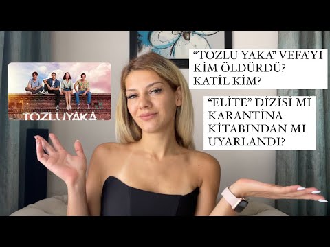 “TOZLU YAKA” VEFA’YI KİM ÖLDÜRDÜ? KATİL KİM? | ELİTE DİZİSİ Mİ KARANTİNA KİTABINDAN MI UYARLANDI?
