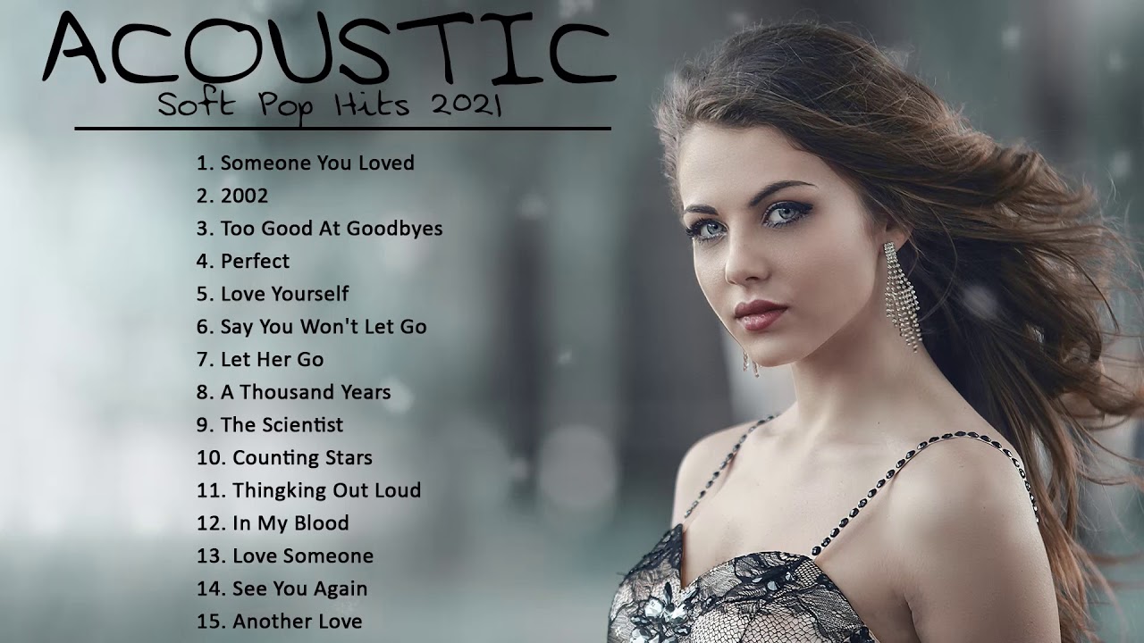 Top Hits Acoustic Soft Songs - Relaxing Pop Music - Soft Pop Hits 2021 ...