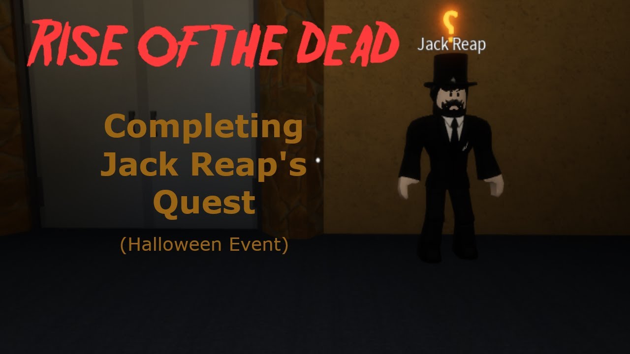 Rise of the Dead - Completing Jack Reap's Quest Part 1 (Halloween Event ...