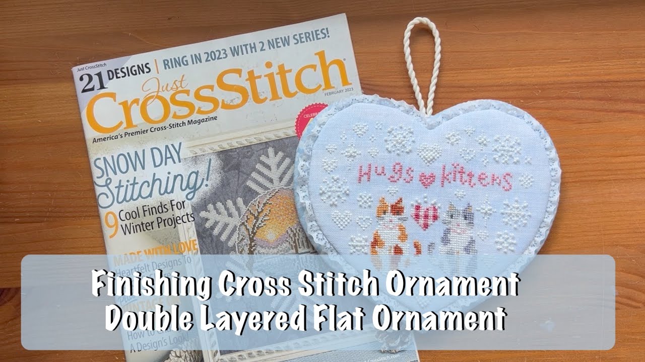 Flosstube: Finishing Cross Stitch Project, Cross Stitch Flat Ornament ...