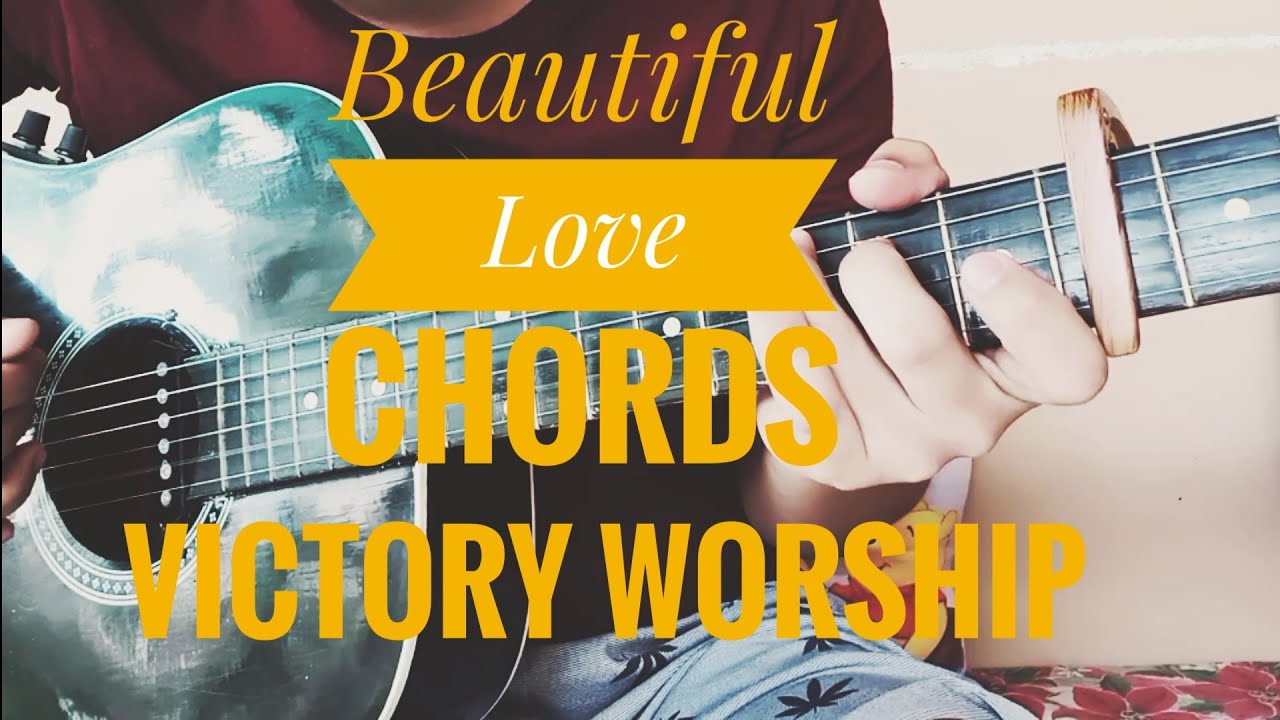 Beautiful Love by Victory Worship Guitar Chords - YouTube