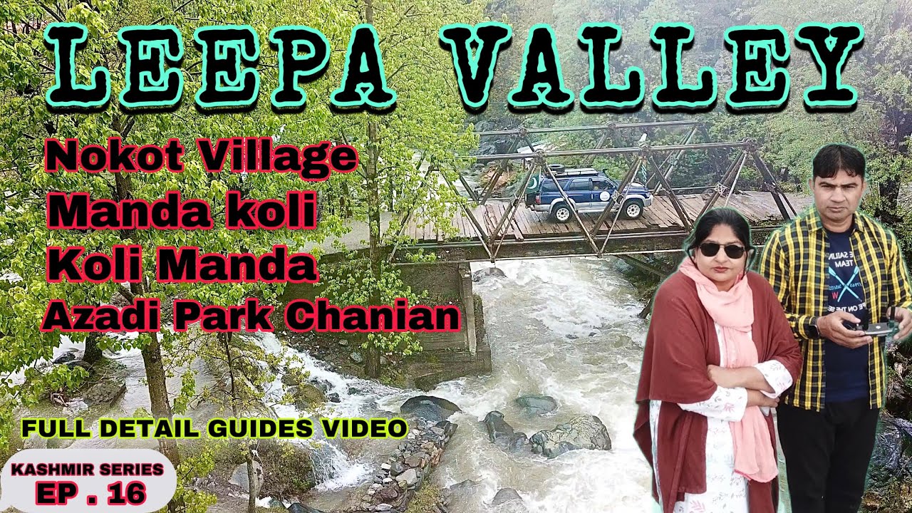 KASHMIR SERIES . EP . 16 || LEEPA explores tourist points NOKOT RICE ...