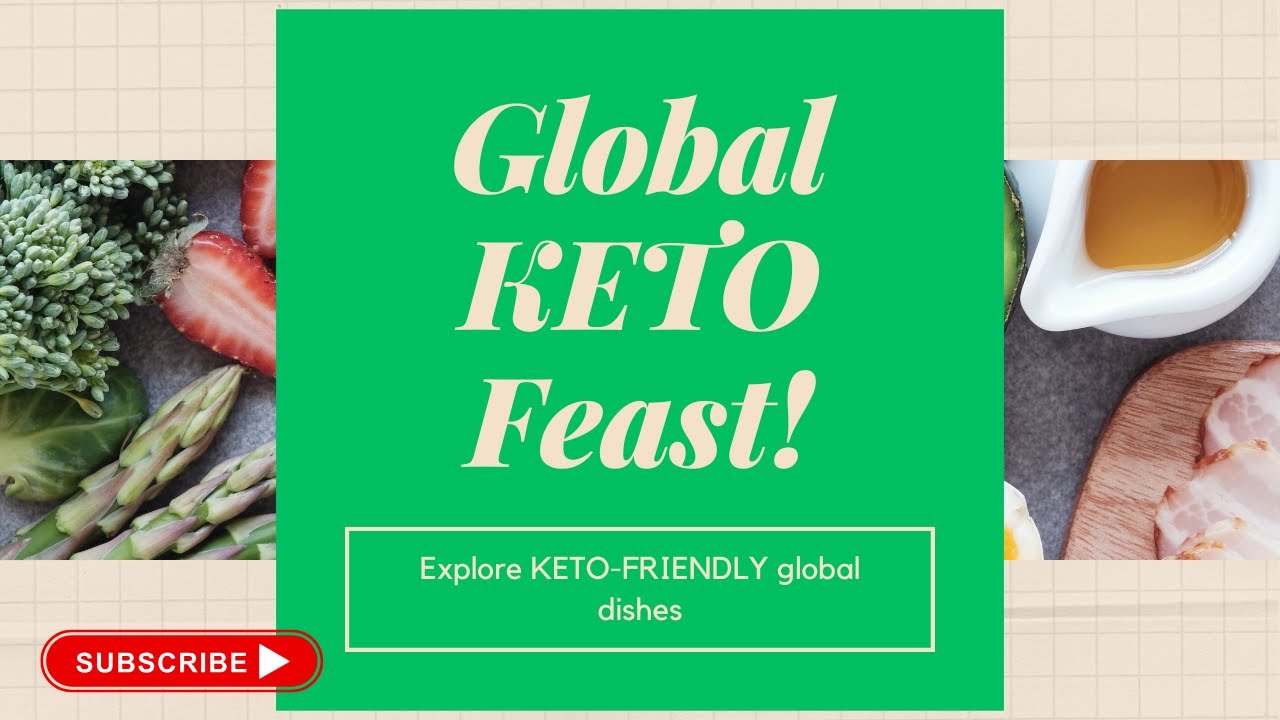 Global KETO Feast! | Explore KETO-FRIENDLY global dishes - YouTube