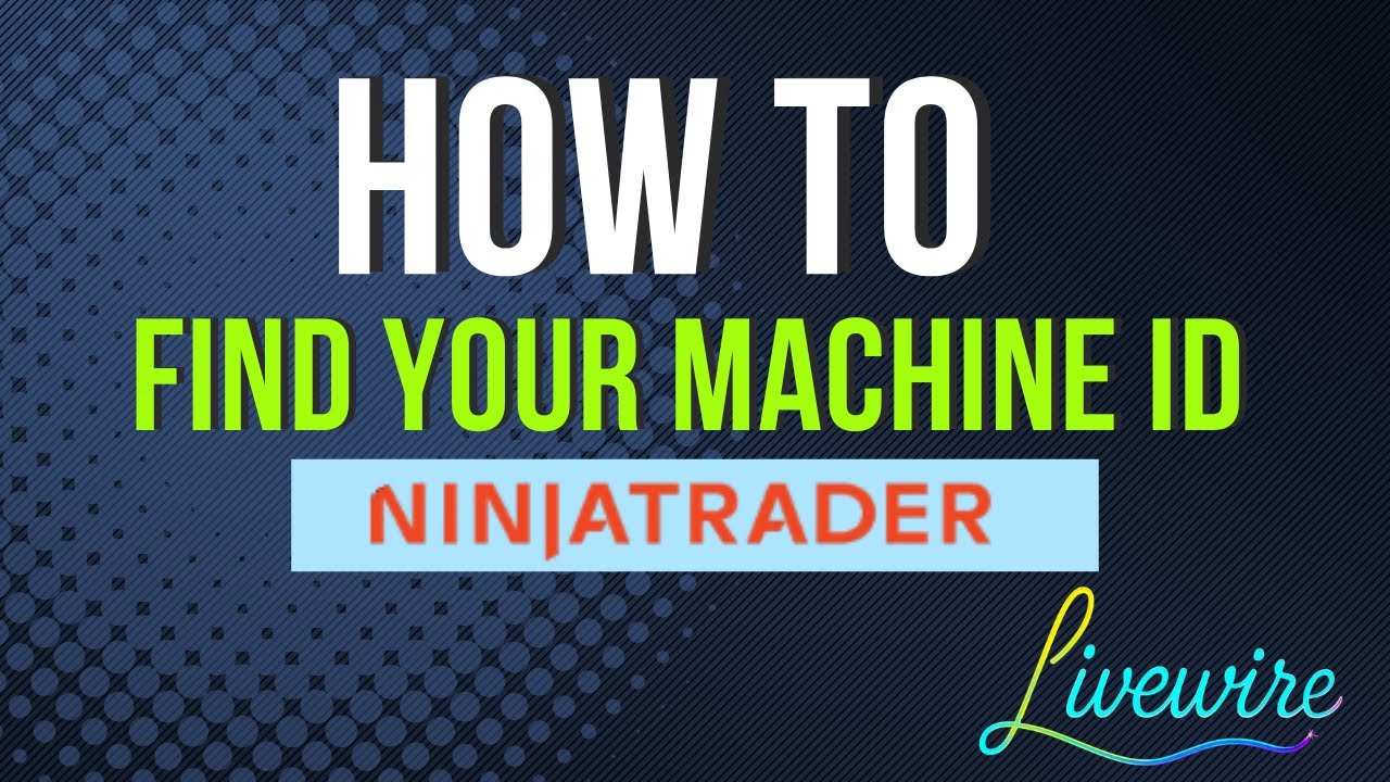 Livewire Indicators: How To Find Your Machine ID On Ninjatrader Desktop ...