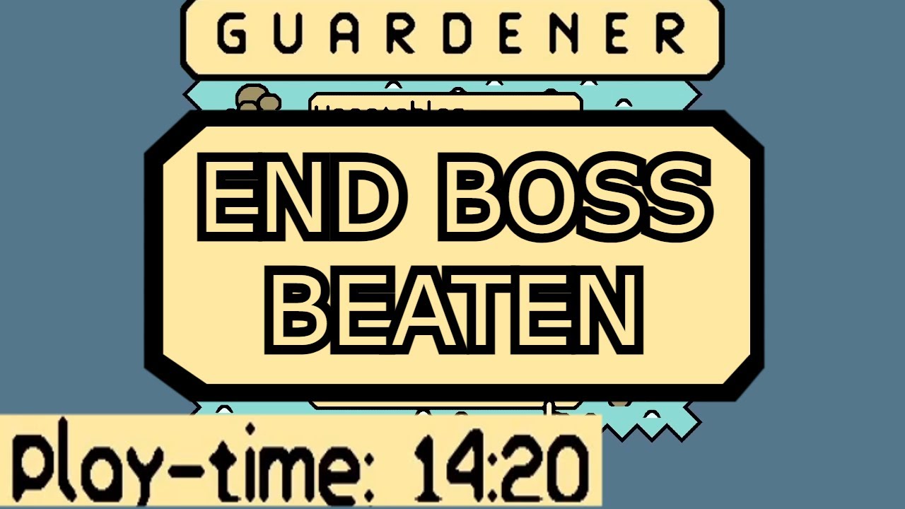 Guardener | End Boss in 14:20 In Game Time, 20:00 Real Time - YouTube