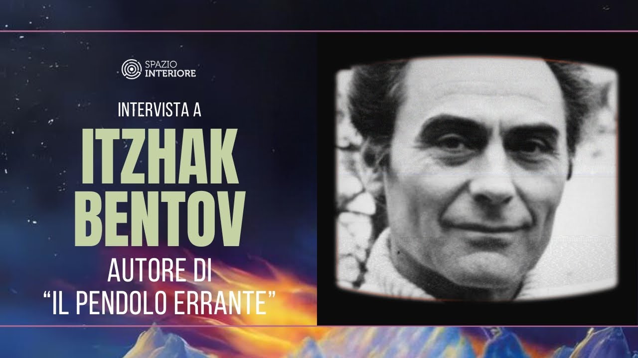 Intervista a ITZHAK BENTOV, autore de Il Pendolo Errante - sub ita - YouTube