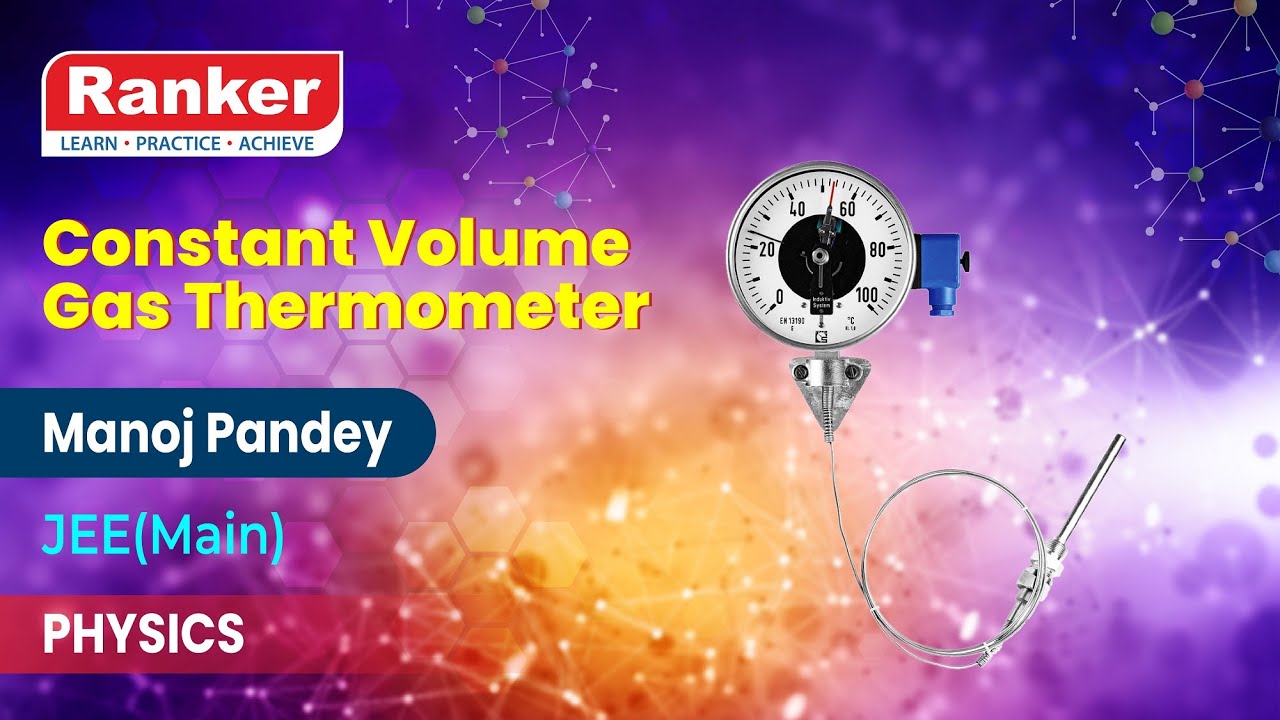 Thermometry | Constant Volume Gas Thermometer | Physics | Manoj Pandey ...