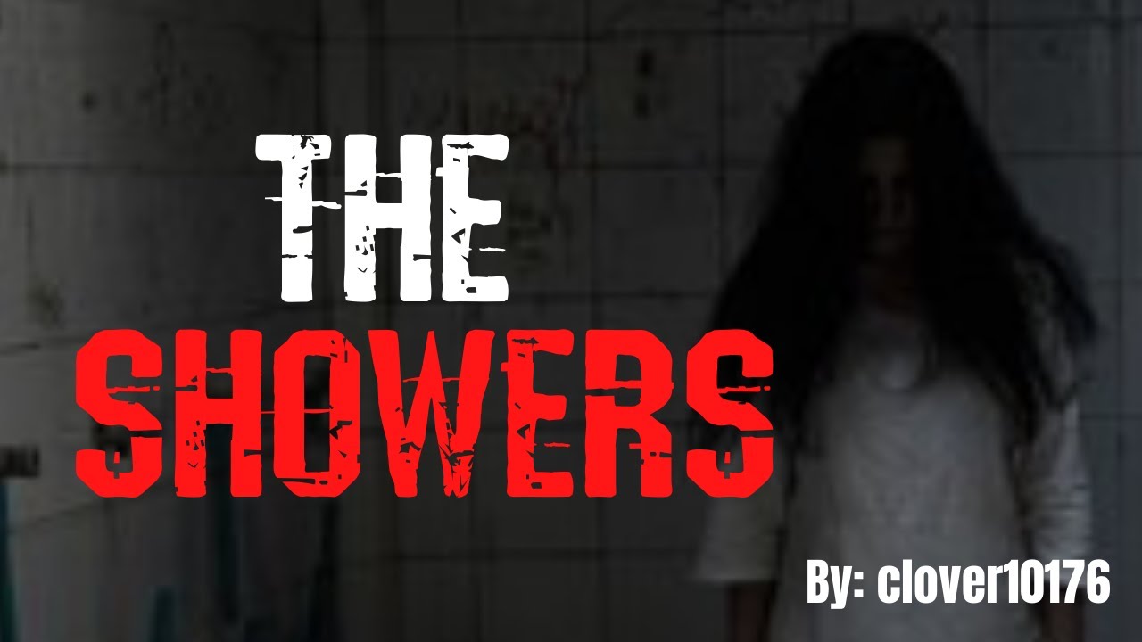 The Showers Scary Creepypasta Story Nosleep Stories Youtube
