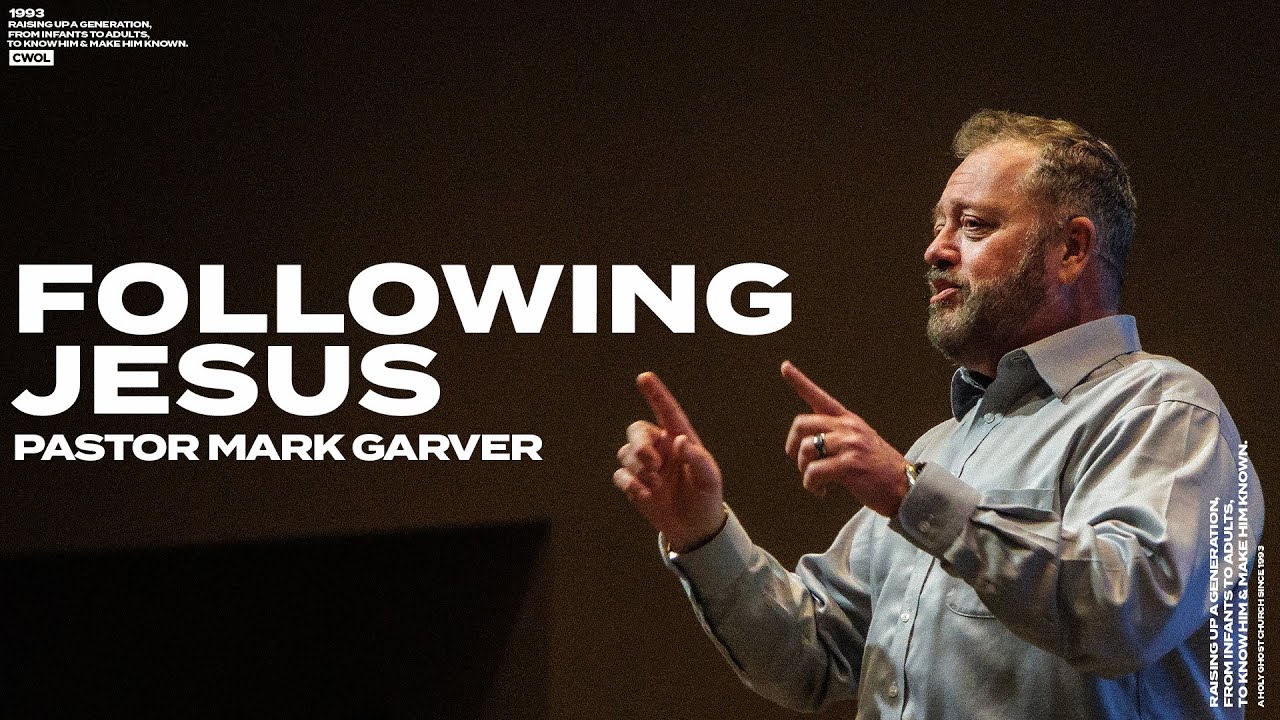 Following Jesus - Part 1 | Pastor Mark Garver | Cornerstone Word of ...