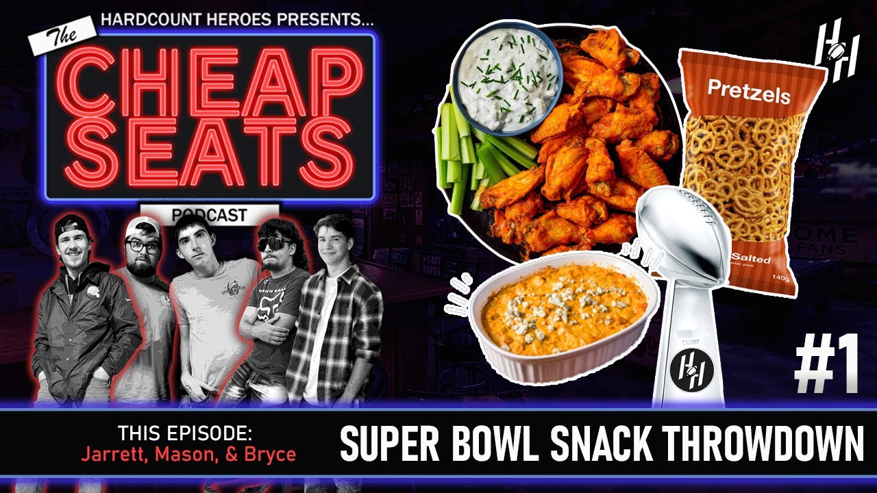 THE CHEAP SEATS PODCAST (#1): Super Bowl Snack Throwdown---Presented by Hardcount Heroes - YouTube
