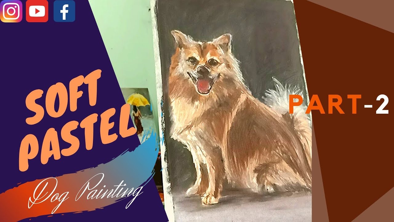 Soft Pastel Painting || Time laps || Dog Painting || Part-2 || soft ...