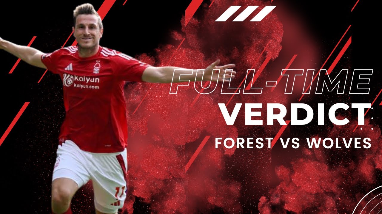 NOTTINGHAM FOREST 1 WOLVES 1 POST MATCH VERDICT | ANDERSON SHINES, REF ...