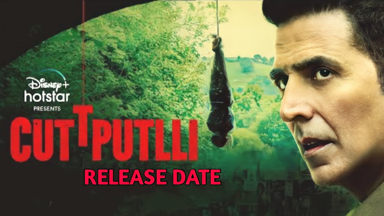 cuttputlli akshay kumar ott release date | cutputli release date ...