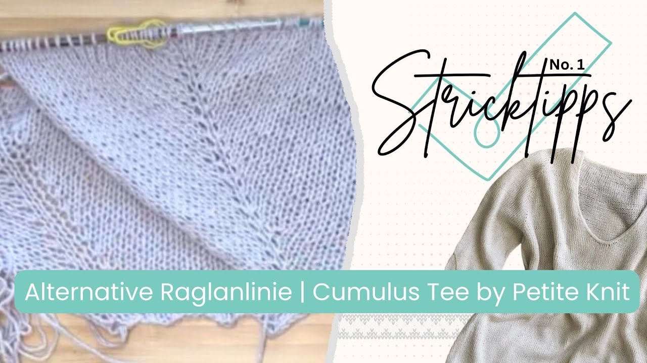 Knit-Ly | Stricktipps Folge 1 | Alternative Raglanlinie beim Cumulus Tee | Gedoppelte Maschen ...