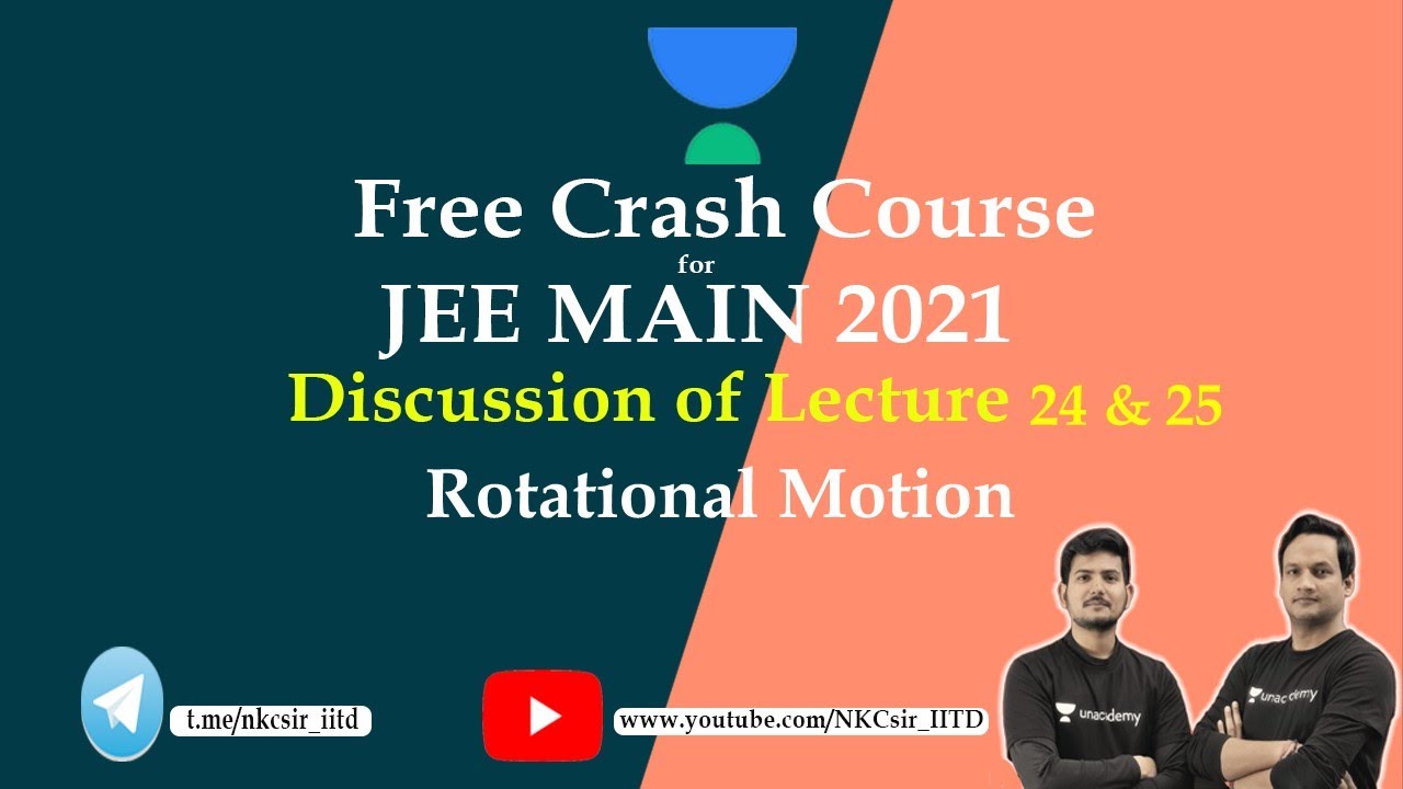 Lecture 24&25 | Rotational Motion | Free Crash Course for JEE2021 ...