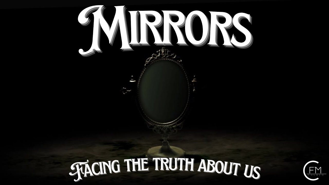 Mirrors: Discovering The Truth About Us Pt. 4 - YouTube
