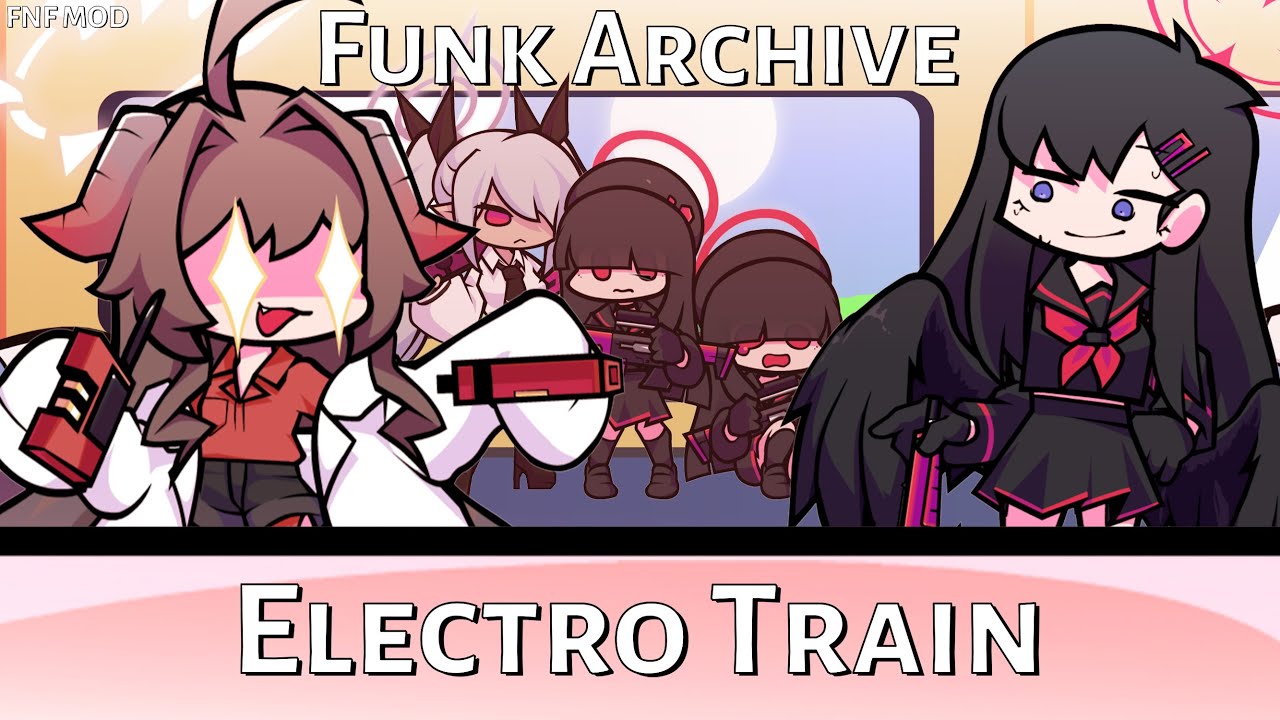 (Electro Train) Funk Archive | FNF Mod | Blue Archive | Handcam - YouTube