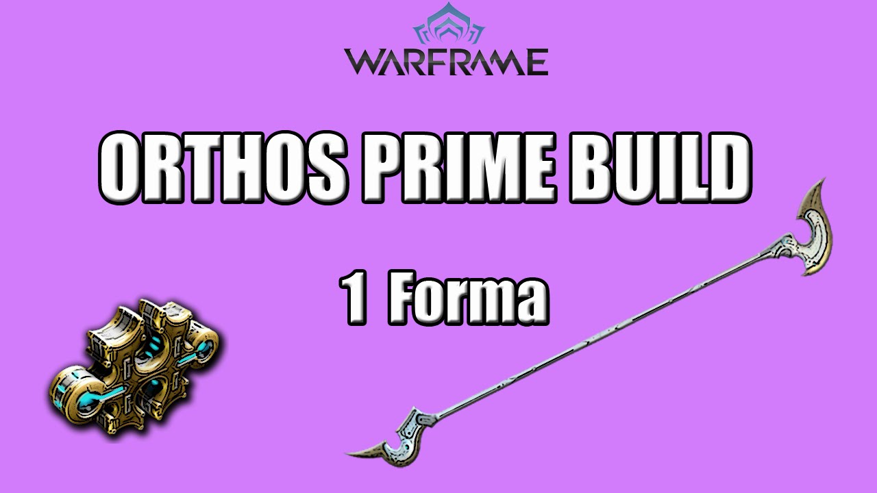 Warframe PS4 - Orthos Prime Build (1 Forma) - YouTube