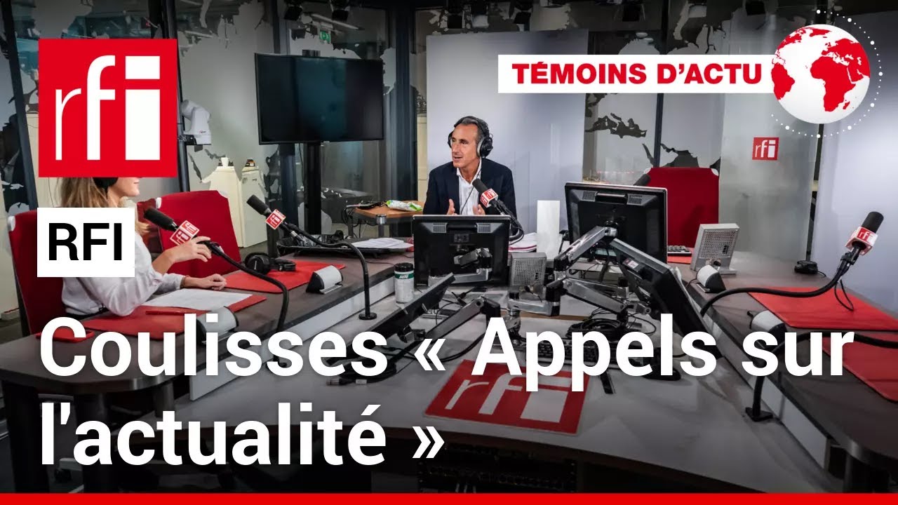 Appels sur l'actualité: les coulisses d'une émission phare de RFI • RFI ...