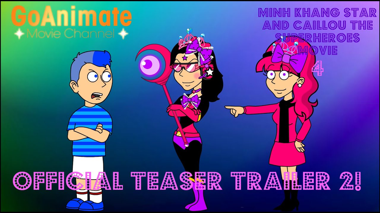 Minh Khang Star And Caillou The Superheroes Movie 4 - Official Teaser ...