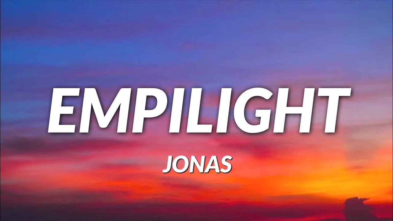 EMPILIGHT - JONAS "Lyrics" - YouTube