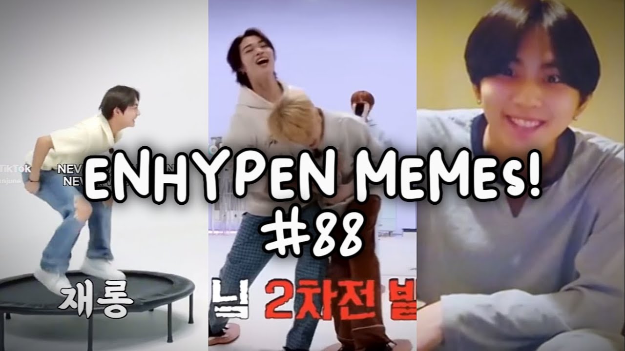 enhypen memes #88 cuz we ate it we slayed it we nailed it - YouTube