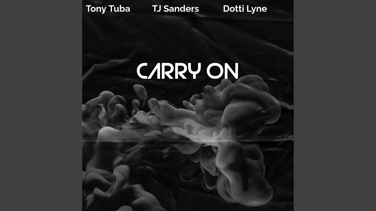 Carry On (feat. TJ Sanders & Dotti Lyne) - YouTube