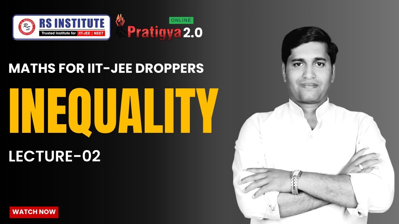 INEQUALITY L-02 | FOR IIT-JEE | PRATIGYA 2.0 BATCH | BEST IIT COACHING ...