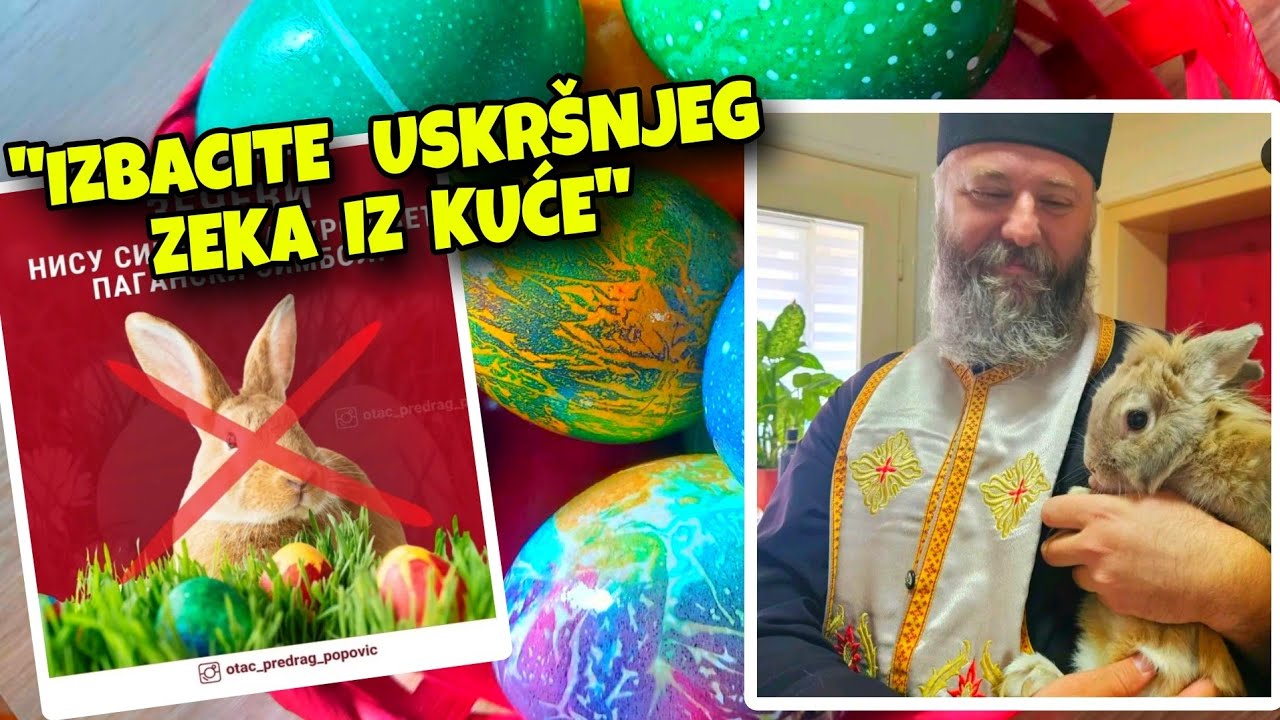 Surova Istina O Uskršnjem Zecu-Otac Predrag Hitno Apeluje"Izbacite ...