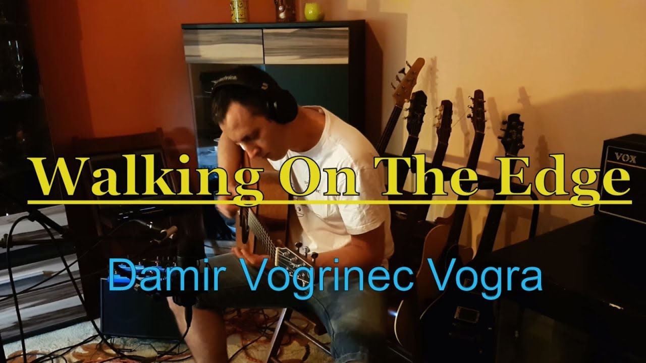 Walking on the edge -Damir Vogrinec Vogra / original acoustic song ...