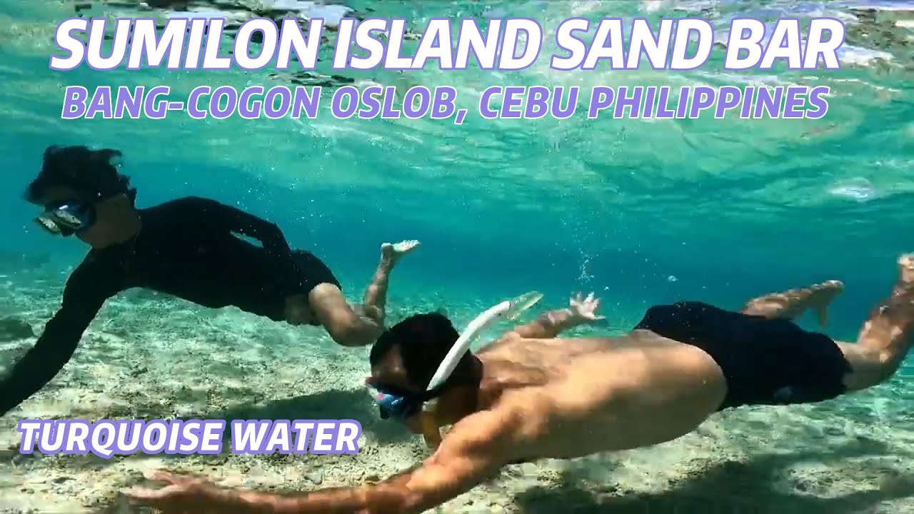 SUMILON ISLAND SAND BAR TURQUOISE WATER I BANG COGON OSLOB, CEBU ...