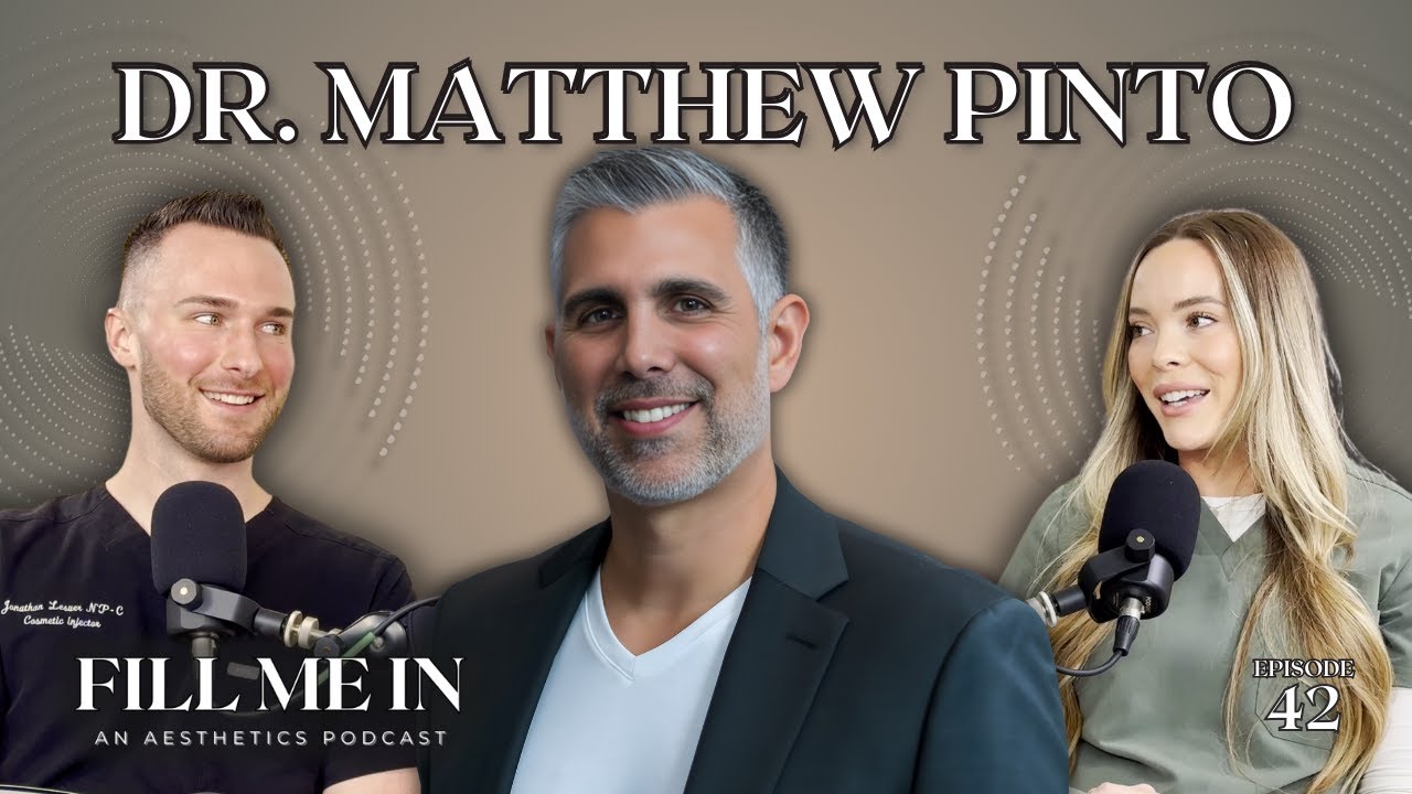 20 Years in Aesthetics with Dr. Matthew Pinto | Fill Me In: An ...