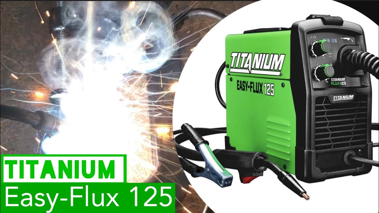 TITANIUM Easy-Flux 125 from harbor freight - YouTube