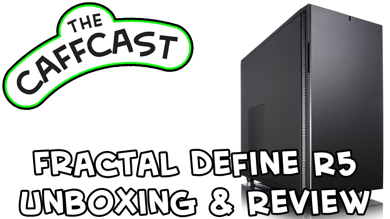 Fractal Design Define R5 PC Case Unboxing & Review (How To Build A ...