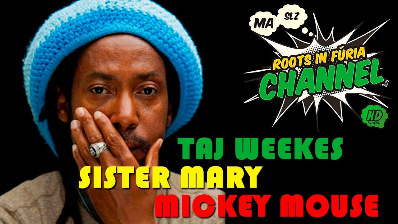TAJ WEEKES - SISTER MARY ( MICKEY MOUSE ) - YouTube