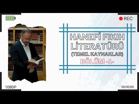 1-Hanefi Fıkıh Literatürü (Temel Kaynaklar) Rıfat ORAL