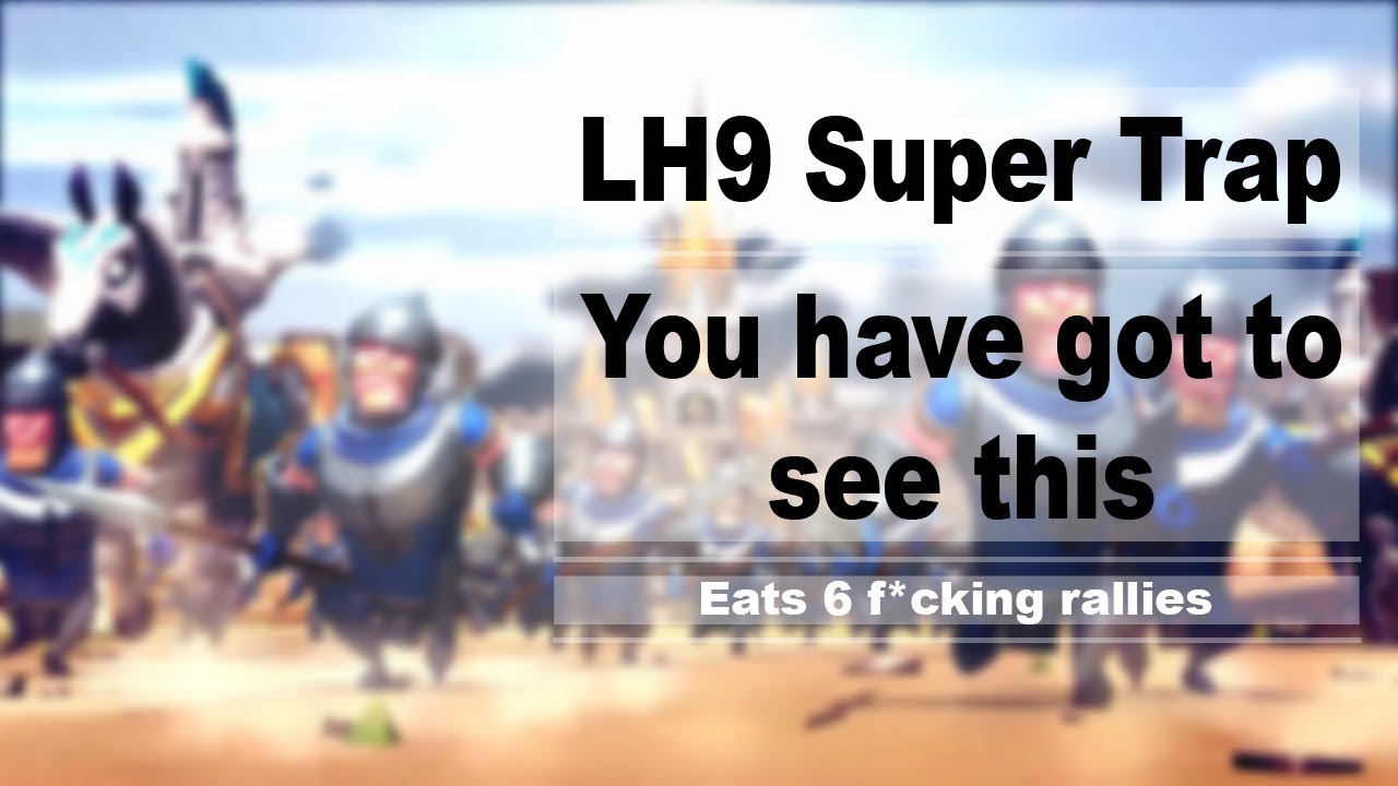 [Wargazm] Lords Mobile: Best trap in game! 6 rallies at once! (LH9 ...