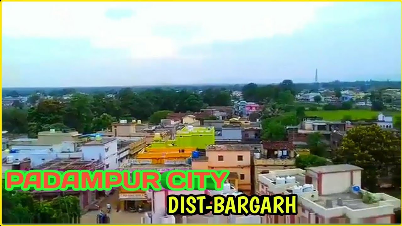 padampur city Dist-Bargarh odisha !! पदमपुर सहार - YouTube
