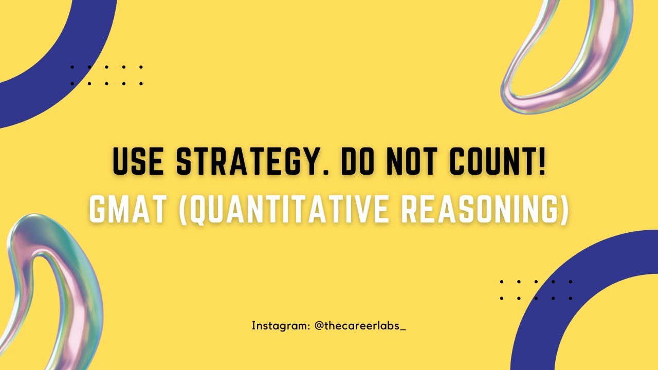Use Strategy. Do Not Count! | GMAT Preparation Program (Personalised ...