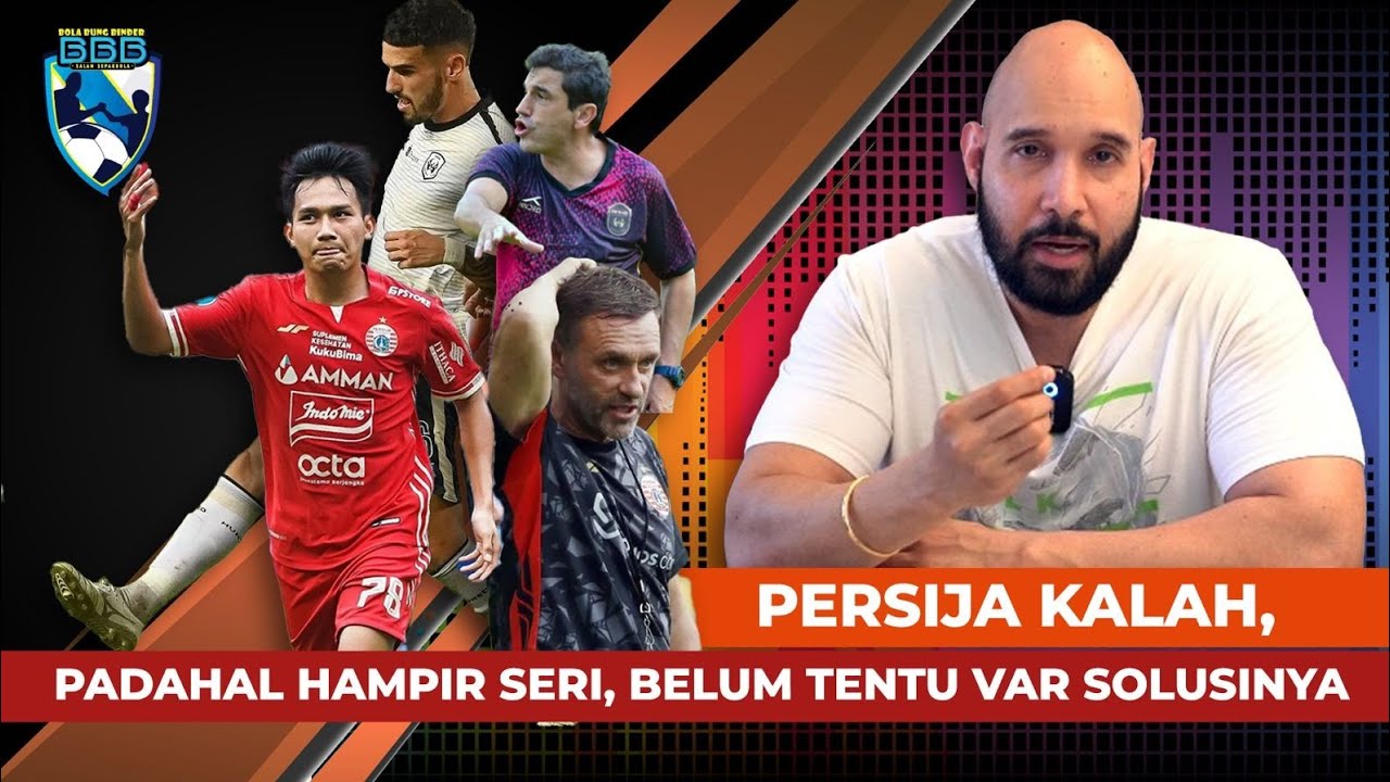 PERSIJA KALAH DI KANDANG PERTAMA KALINYA, BELUM TENTU VAR SOLUSINYA ...