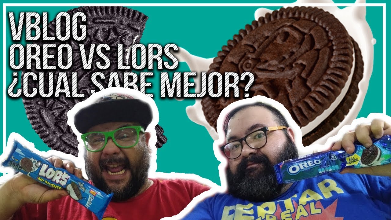 VBLOG OREO VS LORS ¿CUÁL ES LA MEJOR? - YouTube