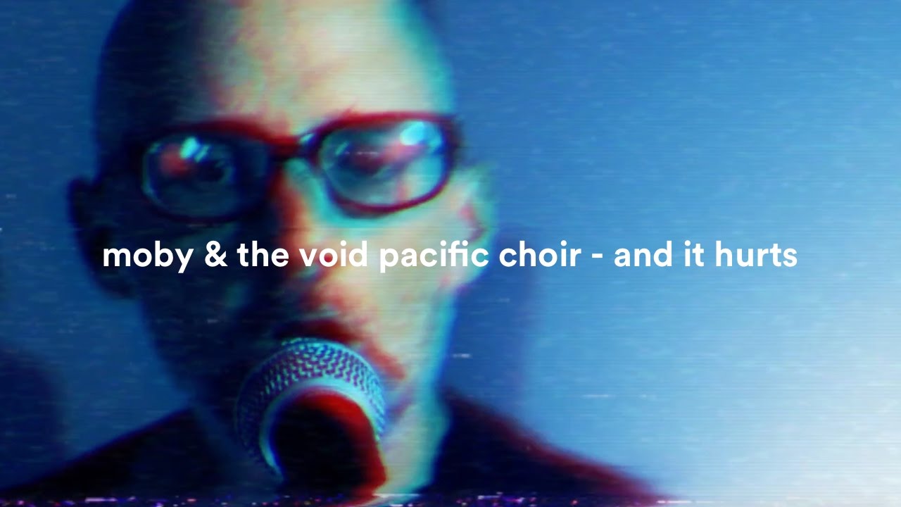 Moby & The Void Pacific Choir - And It Hurts (Performance Video) - YouTube
