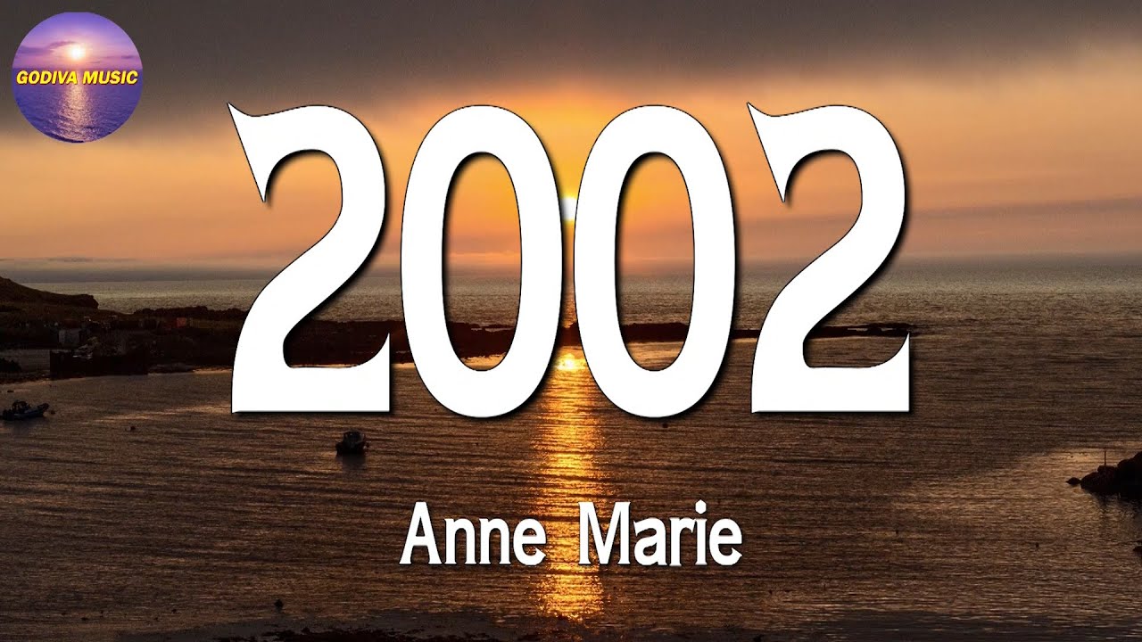 Anne Marie - 2002 ♭♭♭ (Lyric) - YouTube