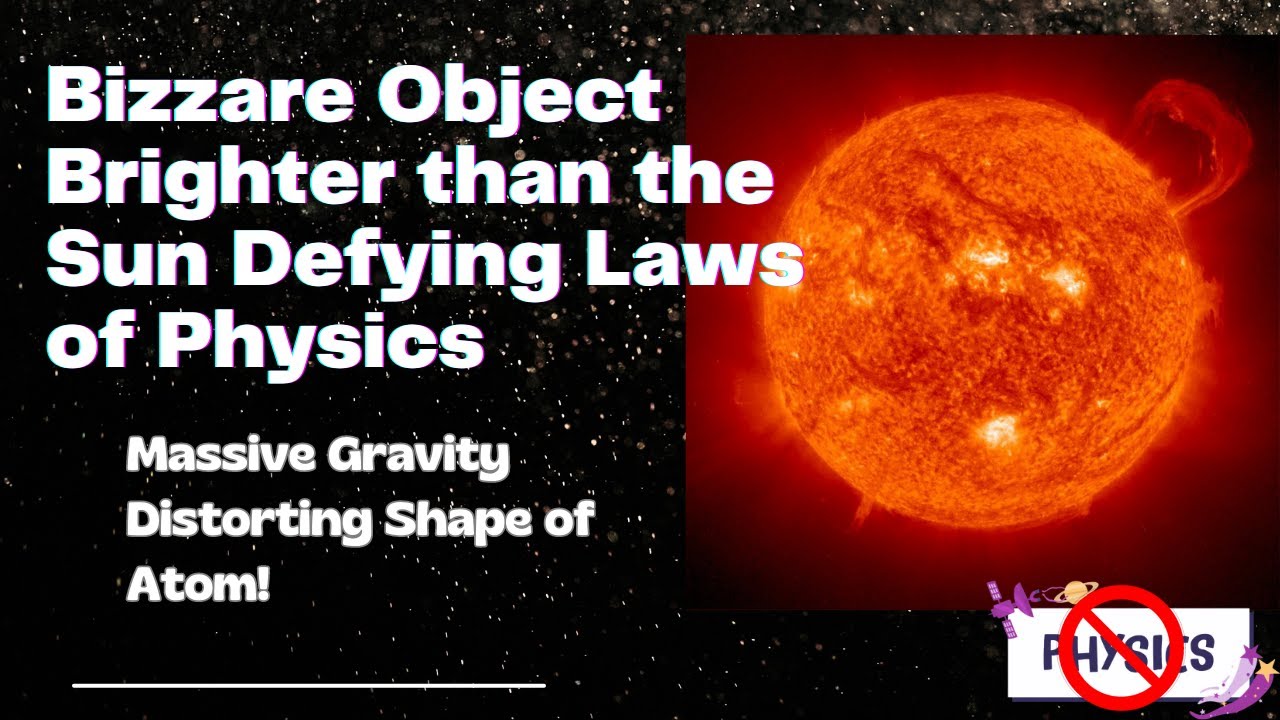 Bizzare Object Brighter than Sun defying Laws of Physics | Physics ...