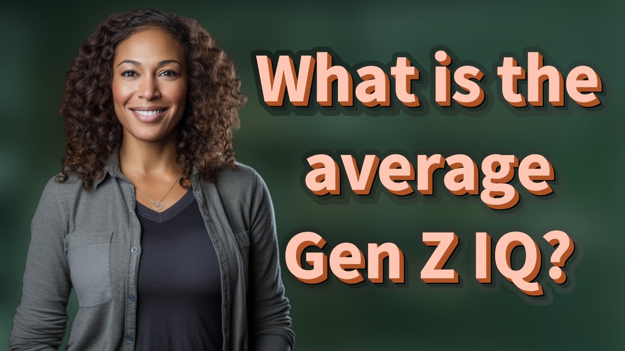 What is the average Gen Z IQ? - YouTube