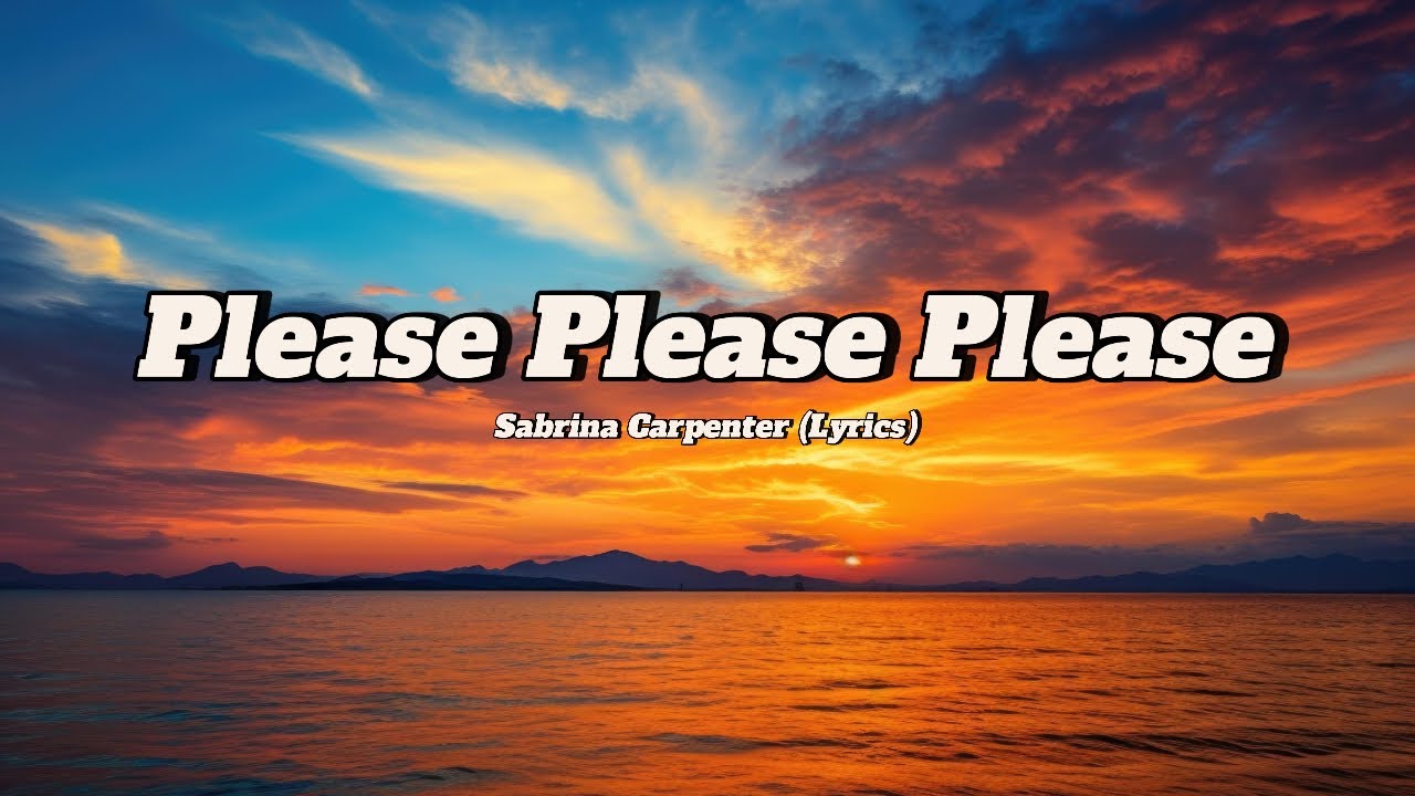 Sabrina Carpenter - Please Please Please (Lyrics) - YouTube