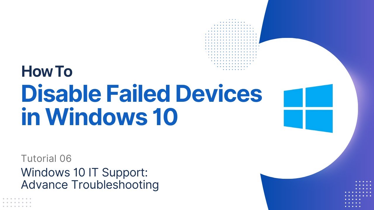 How To Disable Failed Devices | Windows 10 Advanced Troubleshooting ...